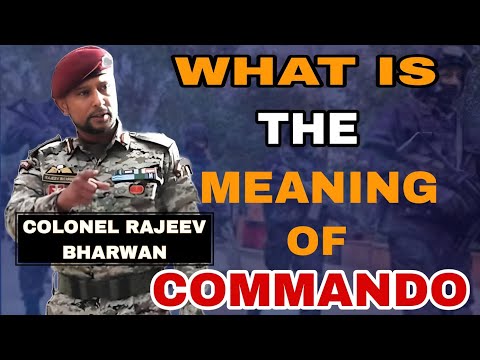 What is the Meaning of Commando | How to become a Commando | Ft. Colonel Rajeev Bharwan #indianarmy