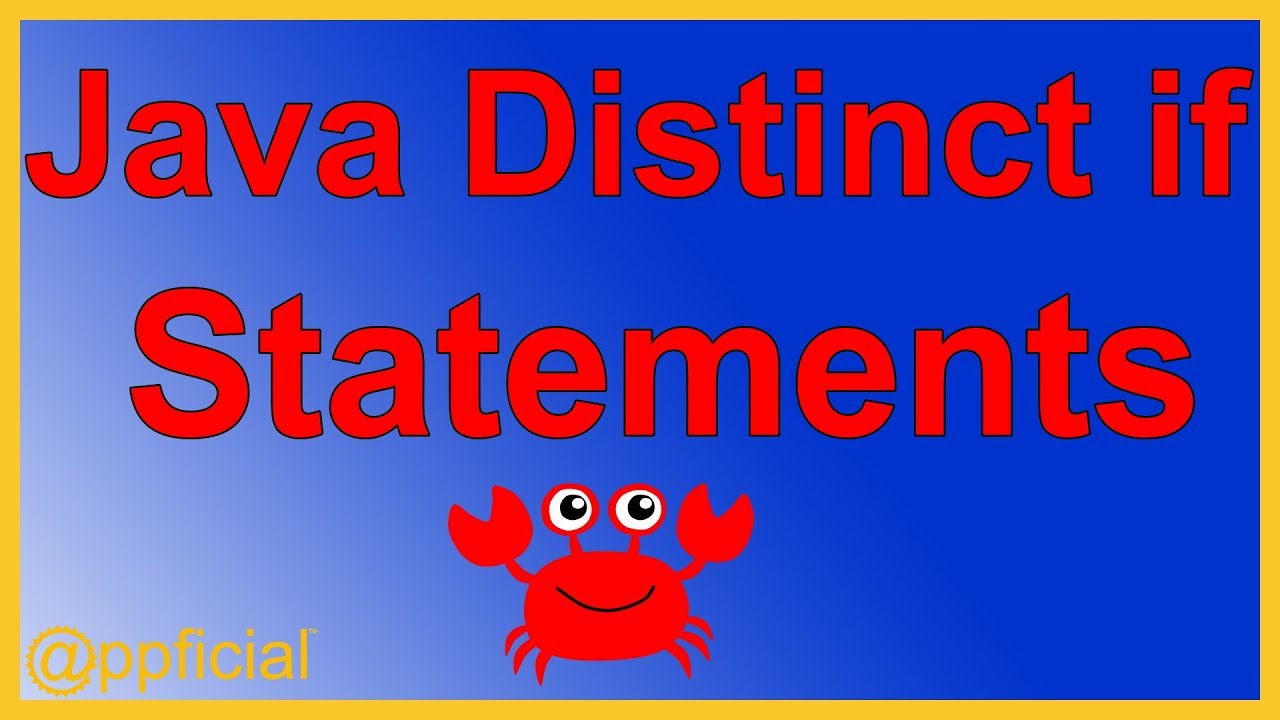 Java Distinct If Statements by Example - Easy Java Course Tutorials - Appficial