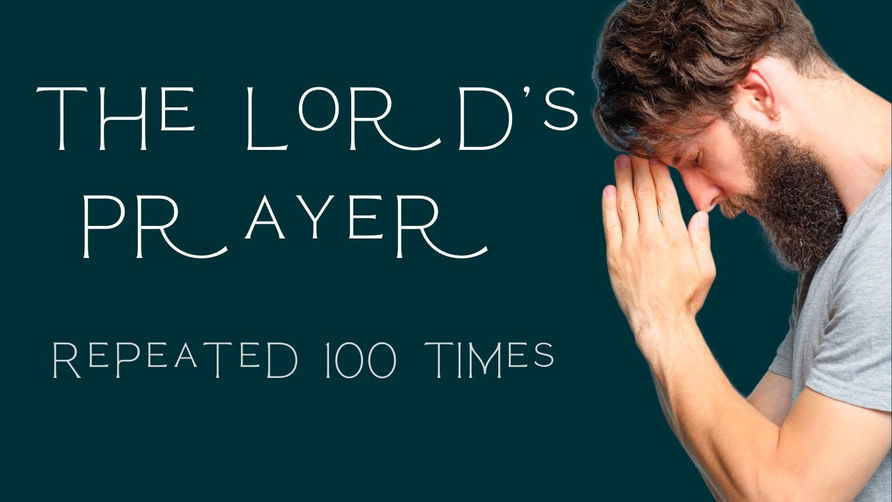 The Lord's Prayer for Protection, Prosperity and Forgiveness // Repeated 100 Times by Andrew Wise