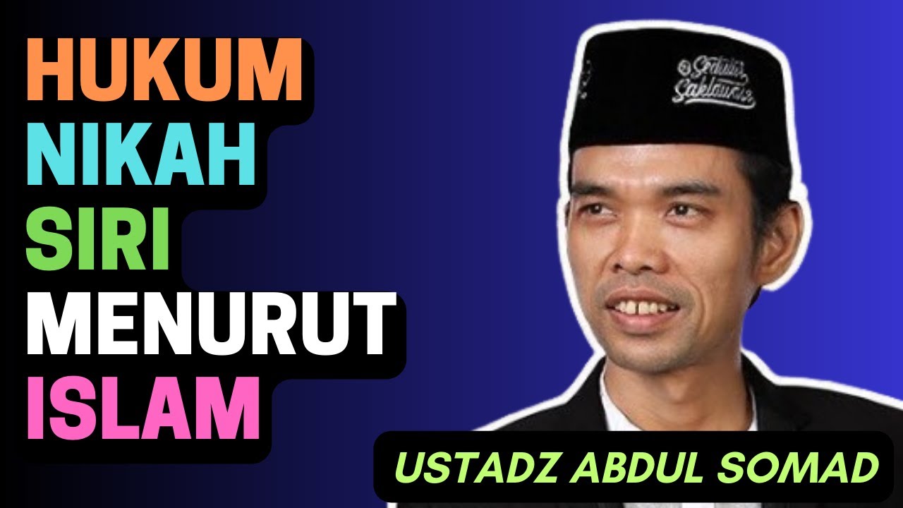 Hukum Nikah Siri Menurut Islam - Ustadz Abdul Somad
