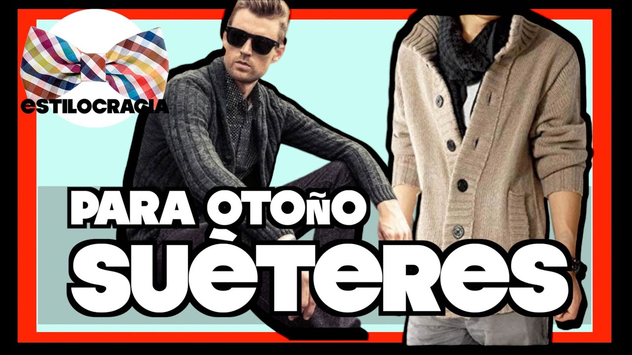 SUÉTER: LOS QUE DEBES TENER