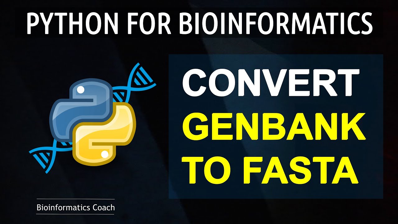 Convert GenBank to FASTA | Python Tutorial for Bioinformatics