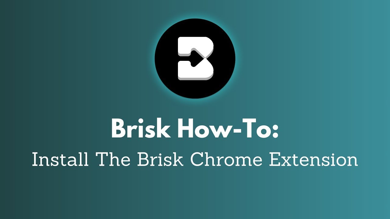 How to Install the Brisk Chrome Extension | Step-by-Step Guide (2024)