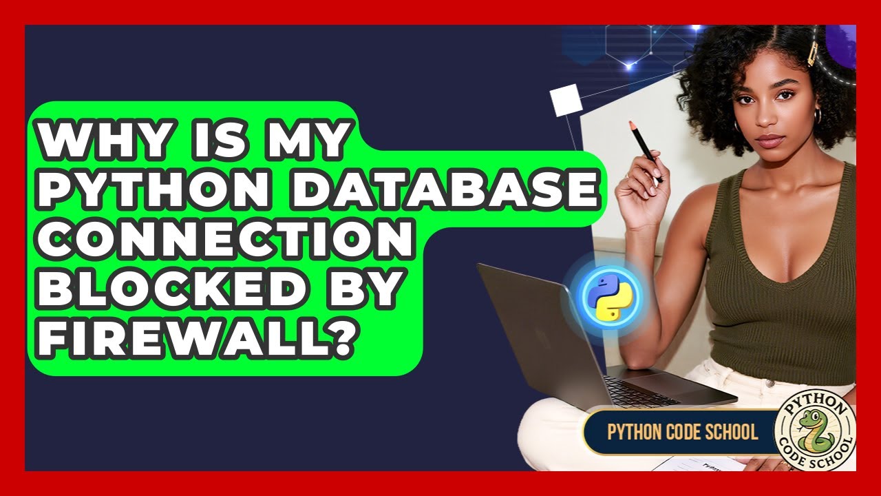 Why Is My Python Database Connection Blocked By Firewall? - Python Code School
