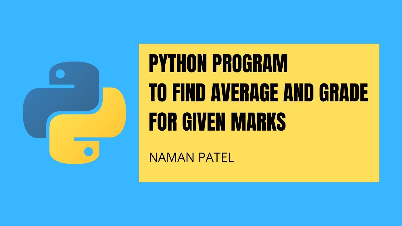 PYTHON PROGRAM TO FIND AVERAGE AND GRADE FOR GIVEN MARKS | PYTHON PROGRAMS | IP CLASS 11