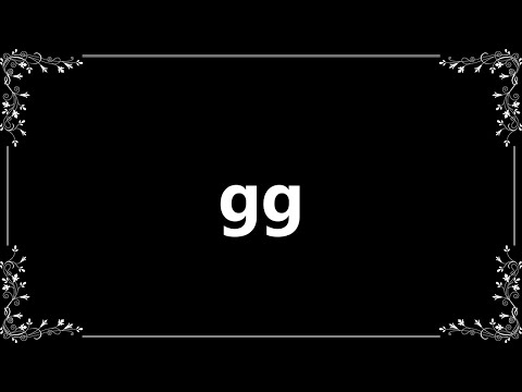 Gg - Definition and How To Pronounce