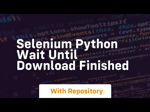 selenium python wait until download finished