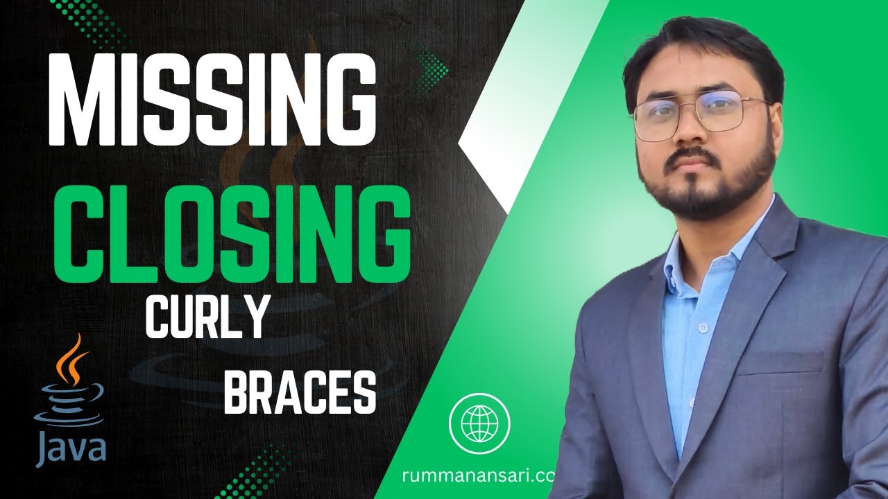 Missing Closing Curly Braces