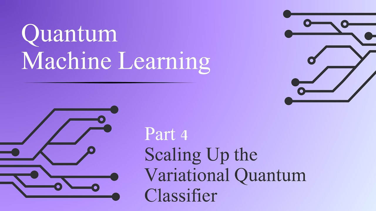 Quantum Machine Learning Part 4 - Scaling Up the Variational Quantum Classifier