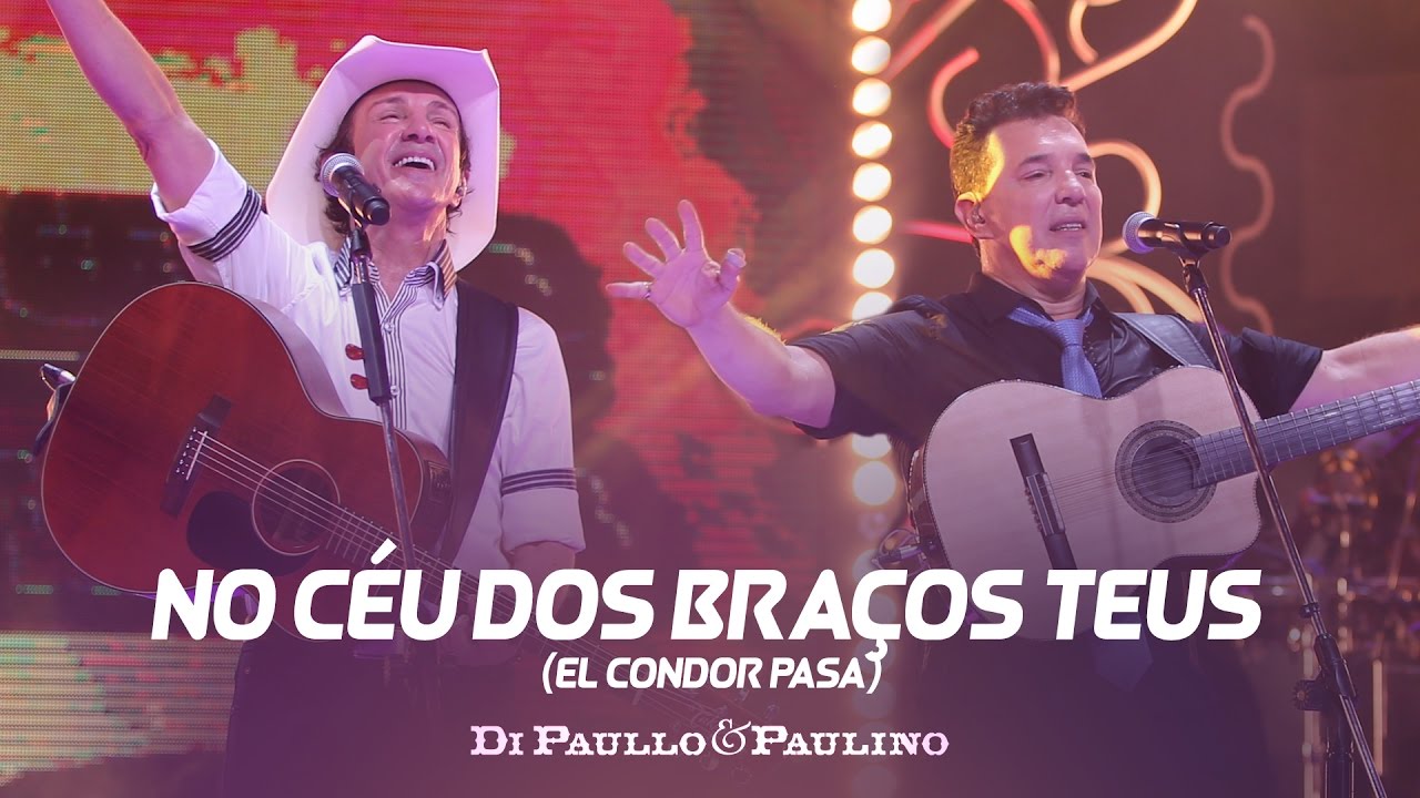 Di Paullo & Paulino - No Céu dos Braços Teus (El Condor Pasa) - 