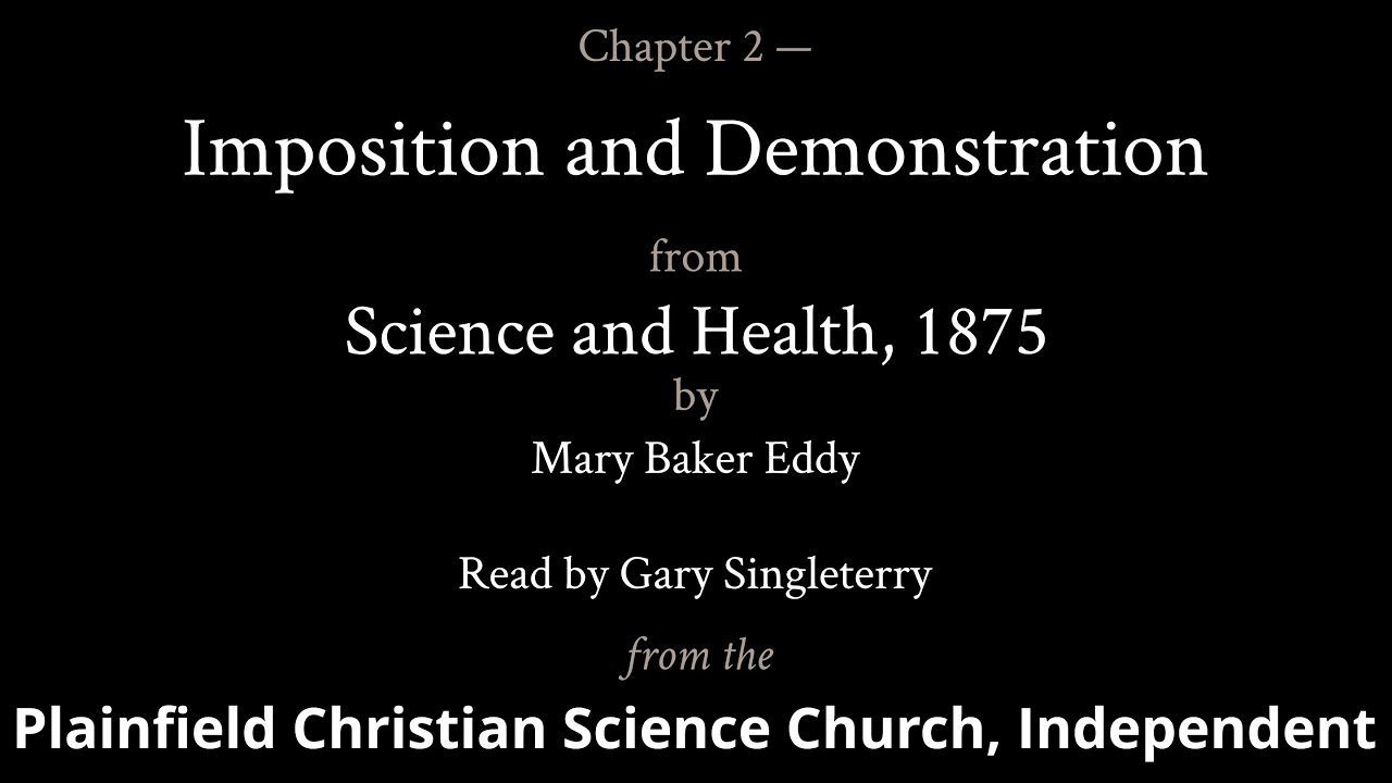 Chapter 2 — Imposition and Demonstration, from Science and Health, 1875 by Mary Baker Eddy