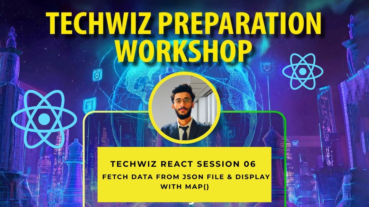 Techwiz React Session 06 | Fetch Data from JSON File & Display with map()