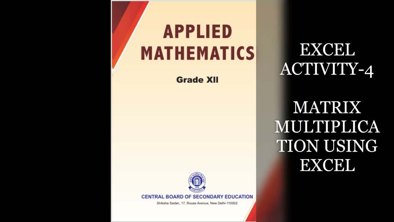 CLASS-12 APPLIED MATHEMATICS (241) -  EXCEL ACTIVITY- 4 [MATRIX MULTIPLICATION USING EXCEL]