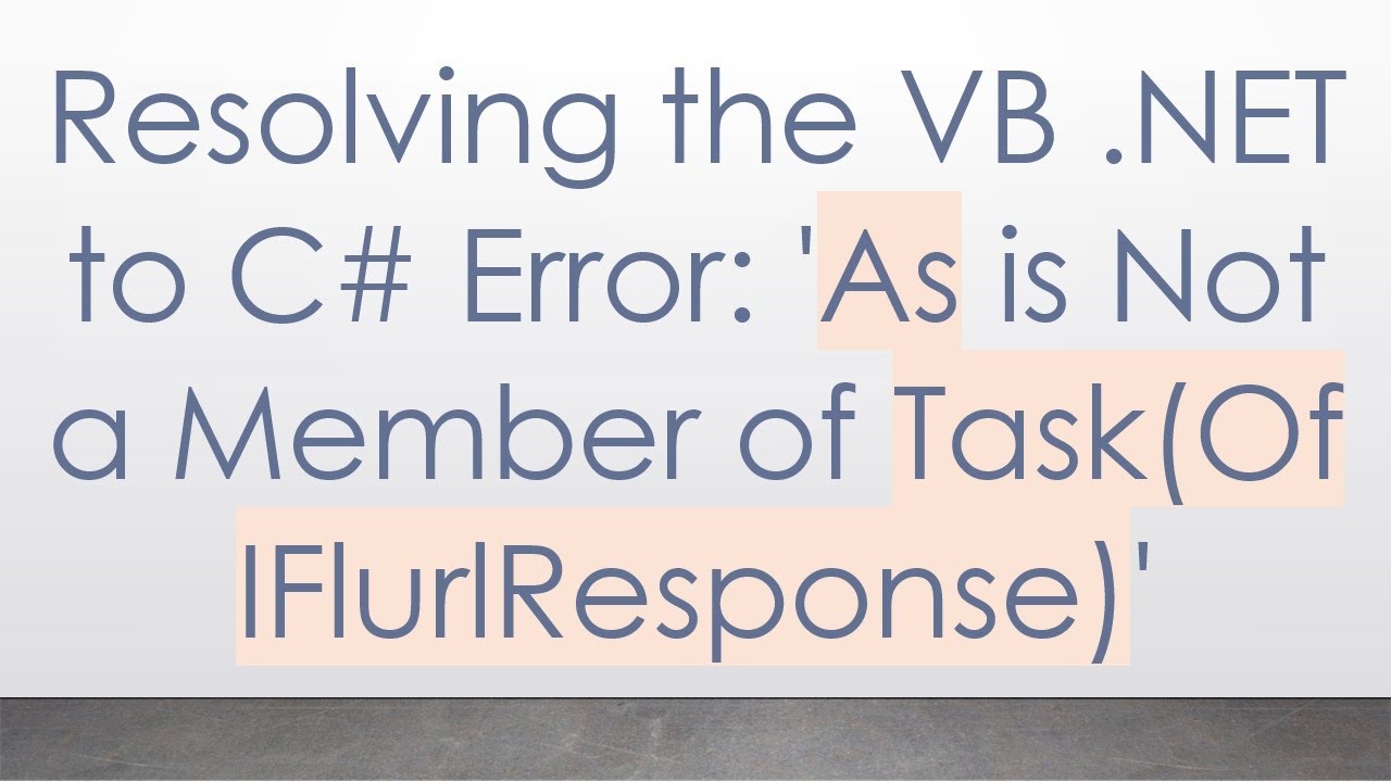 Resolving the VB .NET to C# Error: 'As is Not a Member of Task(Of IFlurlResponse)'