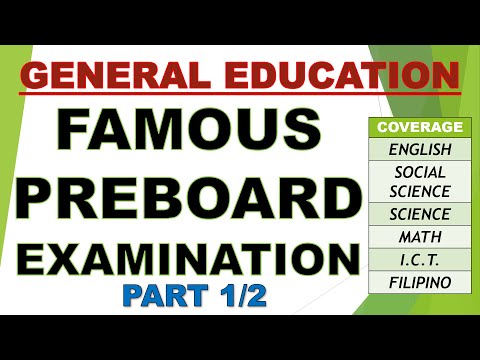 FAMOUS PREBOARD EXAM GENERAL EDUCATION - PART 1/2