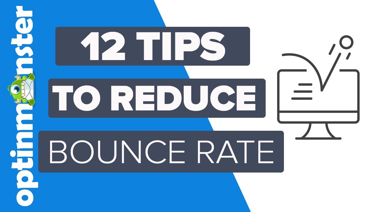 12 Tips to Reduce Bounce Rate (and BOOST Your Conversions)