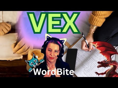 Wordbite: Let’s talk about VEX! #words #vocabulary #author