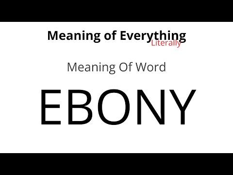 Meaning of Word - Ebony Meaning
