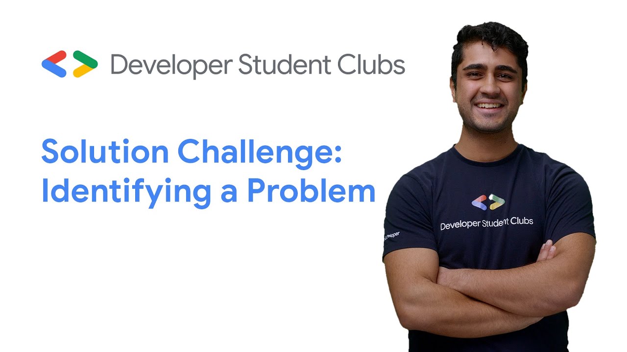 DSC Solution Challenge: How to identify a problem