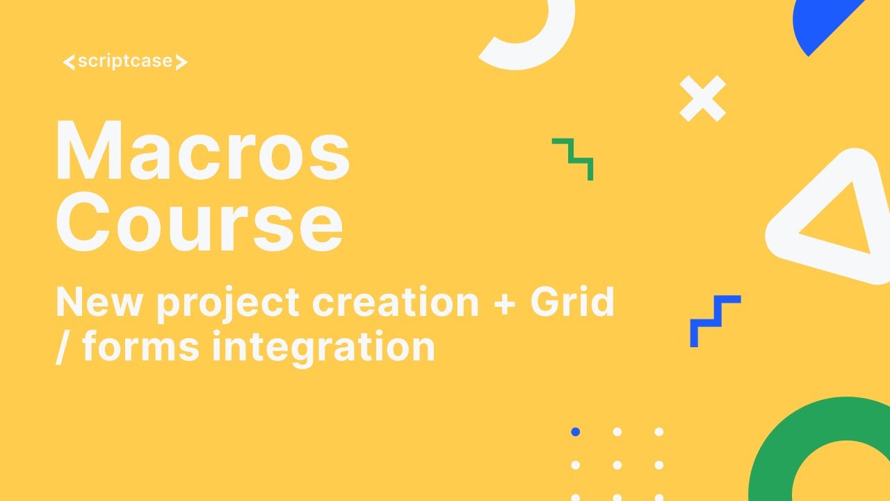 Scriptcase 9.4 - New project creation + Grid / forms integration