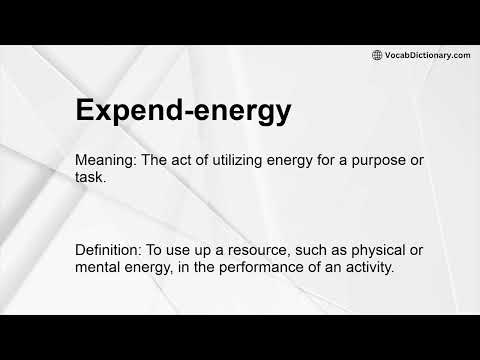 Expend-energy Meaning