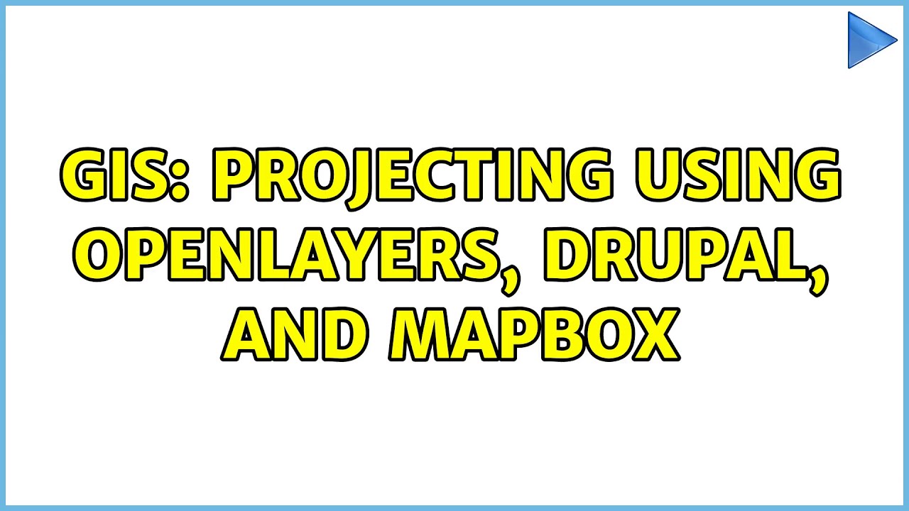 GIS: Projecting using OpenLayers, Drupal, and MapBox (2 Solutions!!)