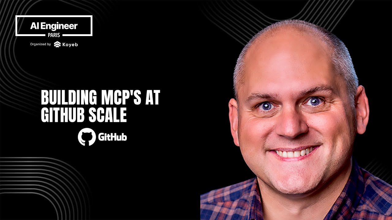 Building MCP's at GitHub Scale - AI Engineer Paris 2025