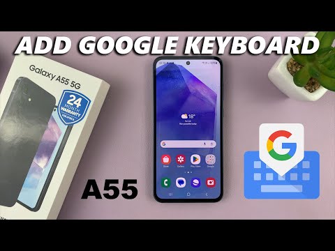 How To Add Gboard (Google Keyboard) On Samsung Galaxy A55 5G