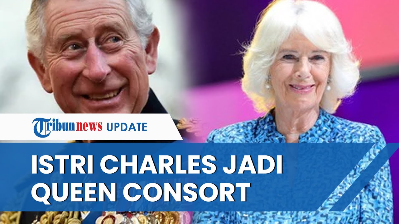 Sosok Istri Charles, Suaminya Jadi Raja tapi Camilla Tak Jadi Ratu ...