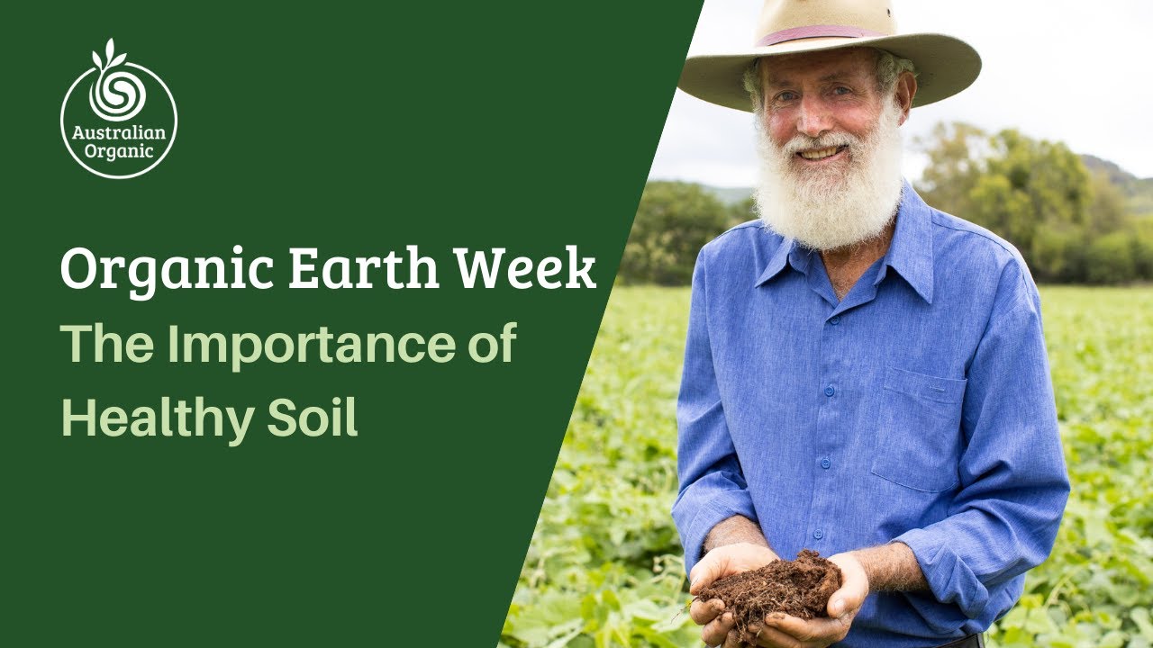 Organic Earth Week - Why is Soil Health Important? | Australian Organic