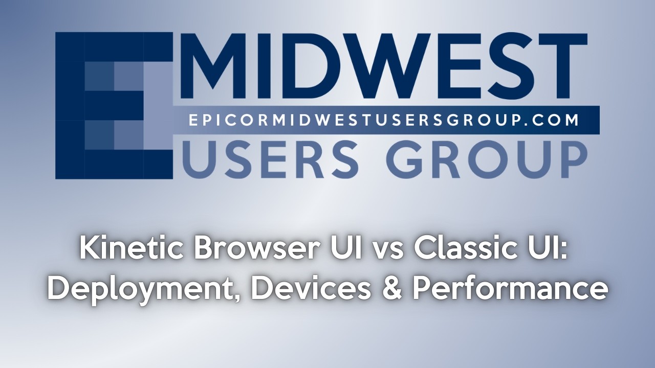 EMUG 2/20/26 Kinetic Browser UI vs Classic UI | Deployment, Devices & Performance
