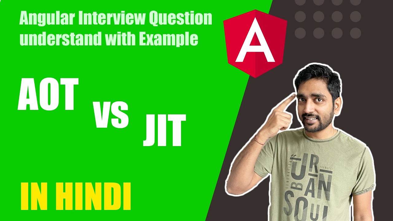 [Hindi] JIT vs AOT | Learn for Angular Interviews