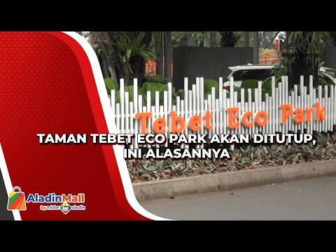 Taman Tebet Eco Park Akan Ditutup, Ini Alasannya