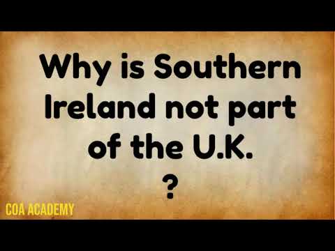 Why is Southern Ireland not part of the UK | Is Ireland Independent Country | Irish Civil War