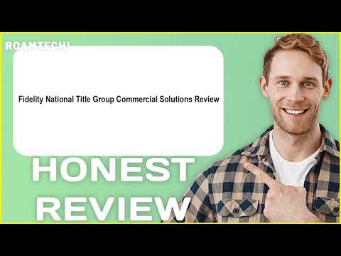 Fidelity National Title Group Commercial Solutions Review | My Usage Experience