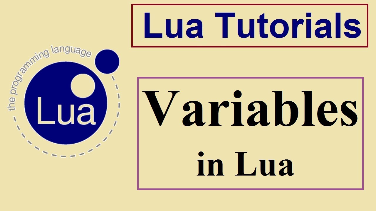 Lua Programming Tutorials - 3 - Variables