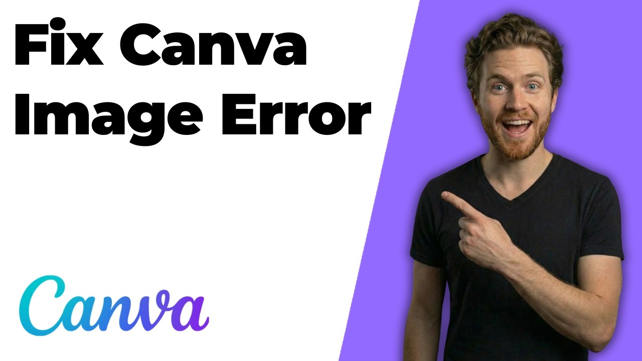 Fix Canva Image Error (Quick Troubleshooting Guide)