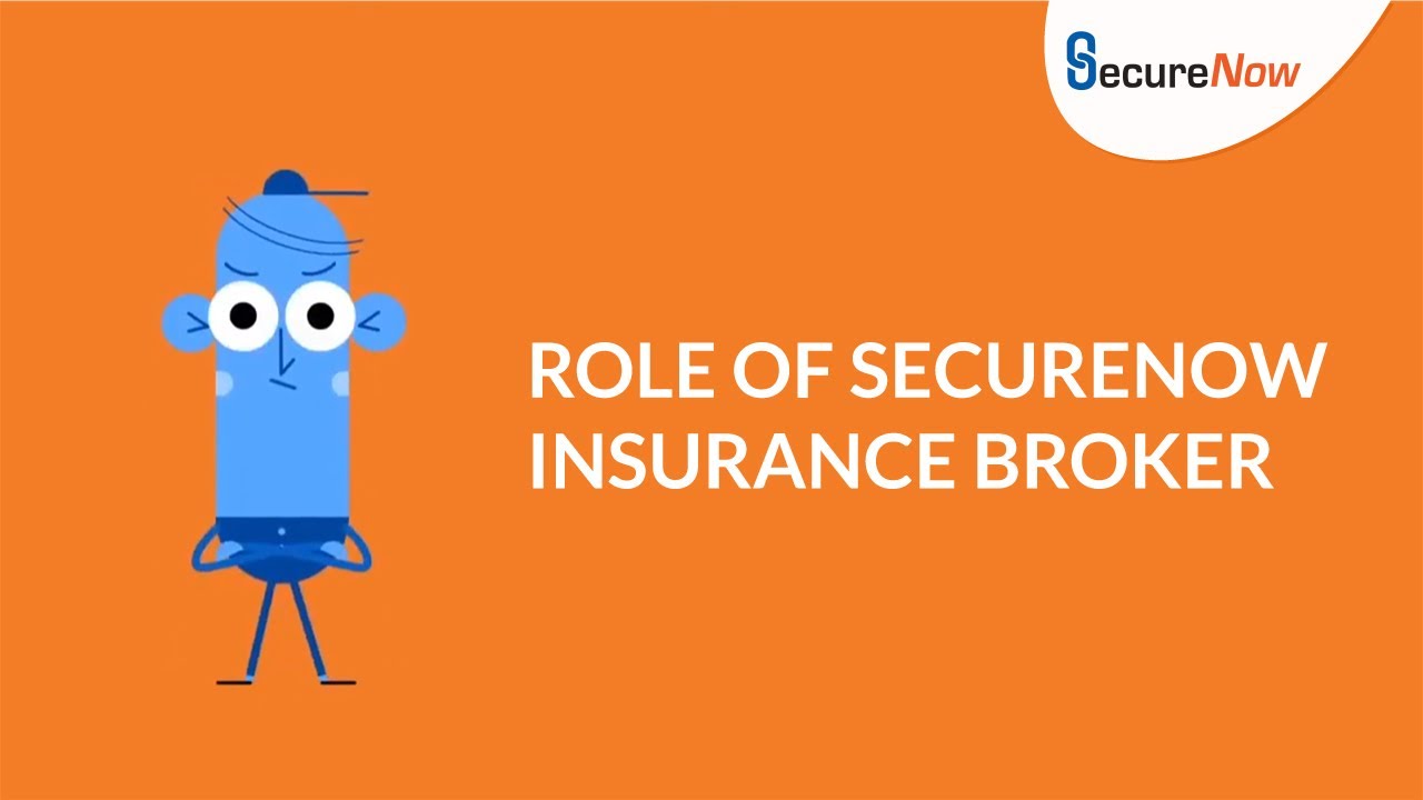 Role of SecureNow Insurance Broker - Updated