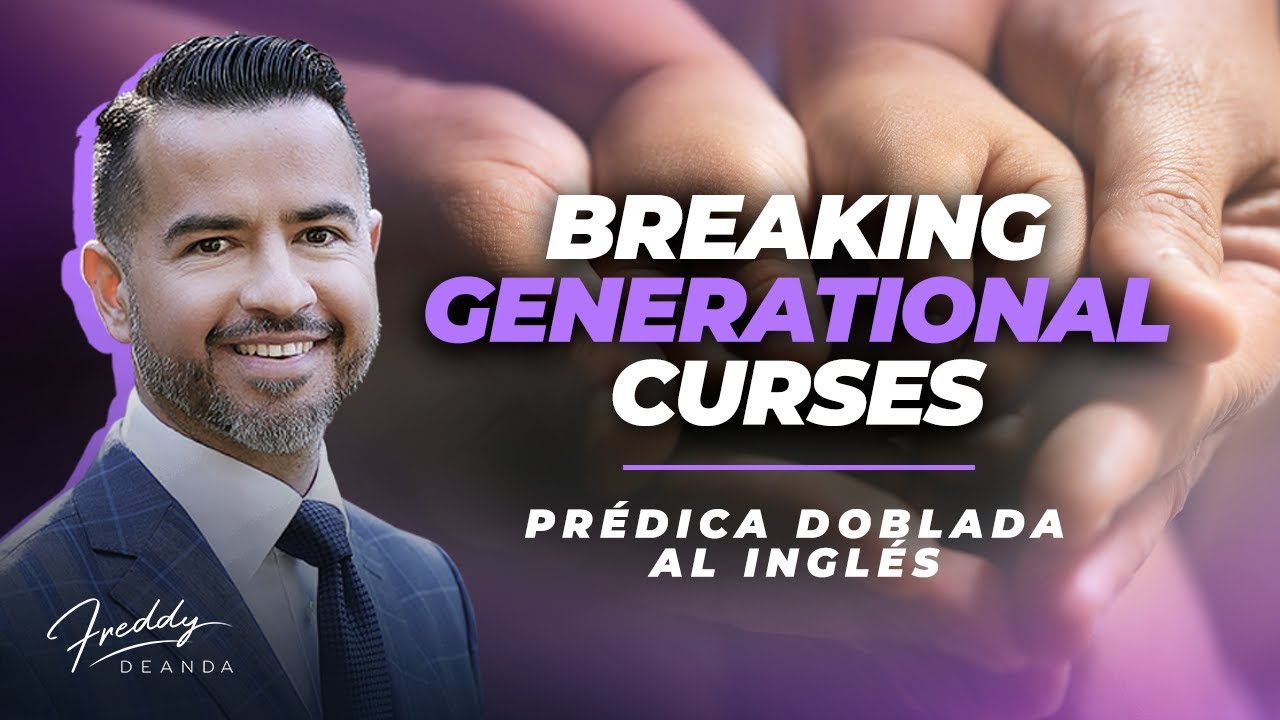 Breaking Generational Curses @freddydeanda