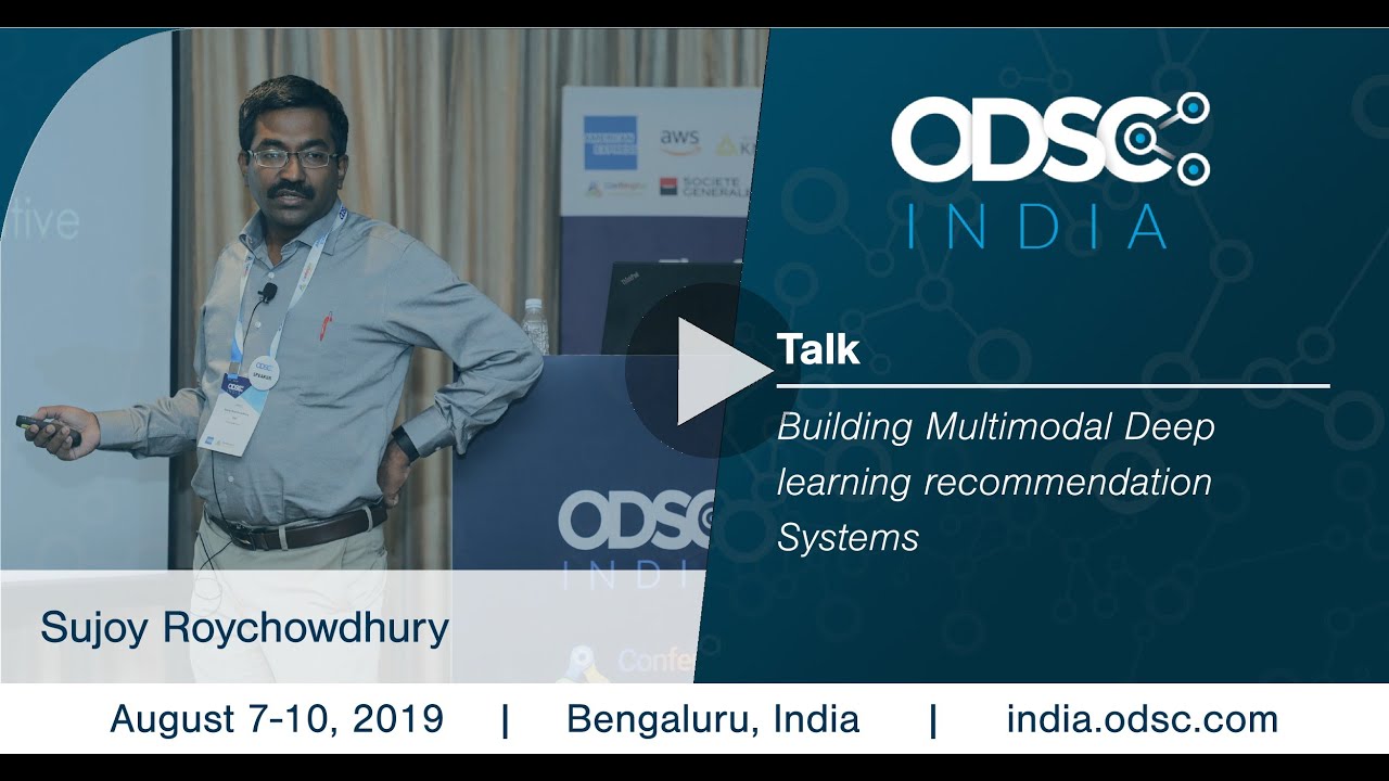 Building Multimodal Deep learning recommendation Systems by Sujoy Roychowdhury #ODSC_India