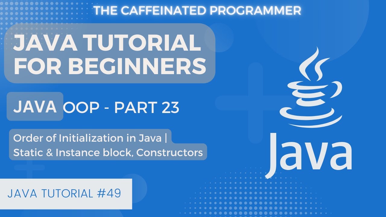 Java Order of Initialization | Java Tutorial for Beginners