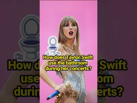 How does Taylor Swift use the bathroom during her concerts? #celebrity #TaylorSwift