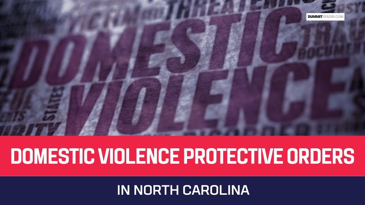 What is a Domestic Violence Protective Order in North Carolina? How do I file a 50B or 50C?