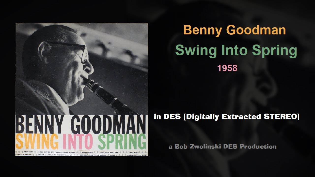 Benny Goodman and His Orchestra – Swing Into Spring – 1958 [DES STEREO]