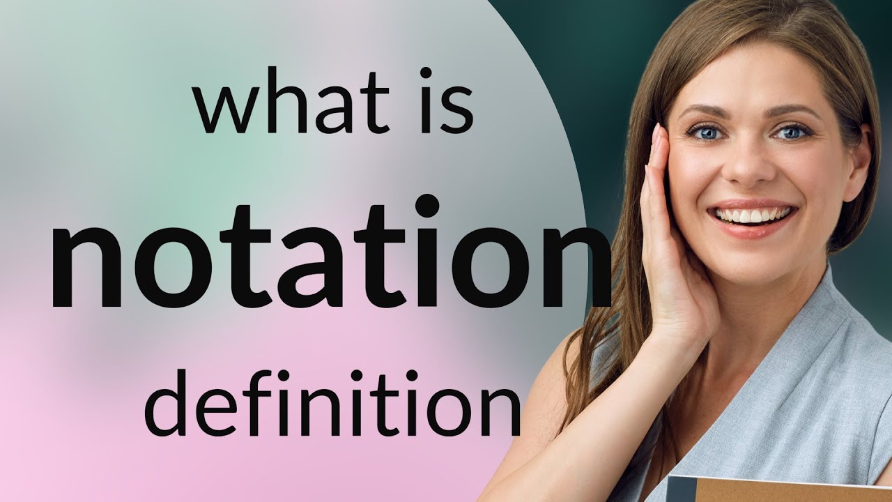 Notation • what is NOTATION meaning