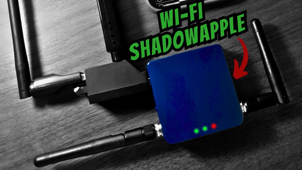 Creating the Wi-Fi Shadowapple: A Comprehensive Guide to Building a ...