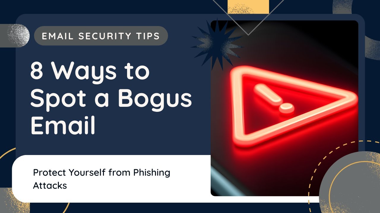 8 Ways to Spot a Bogus Phishing  Email | Security Tips