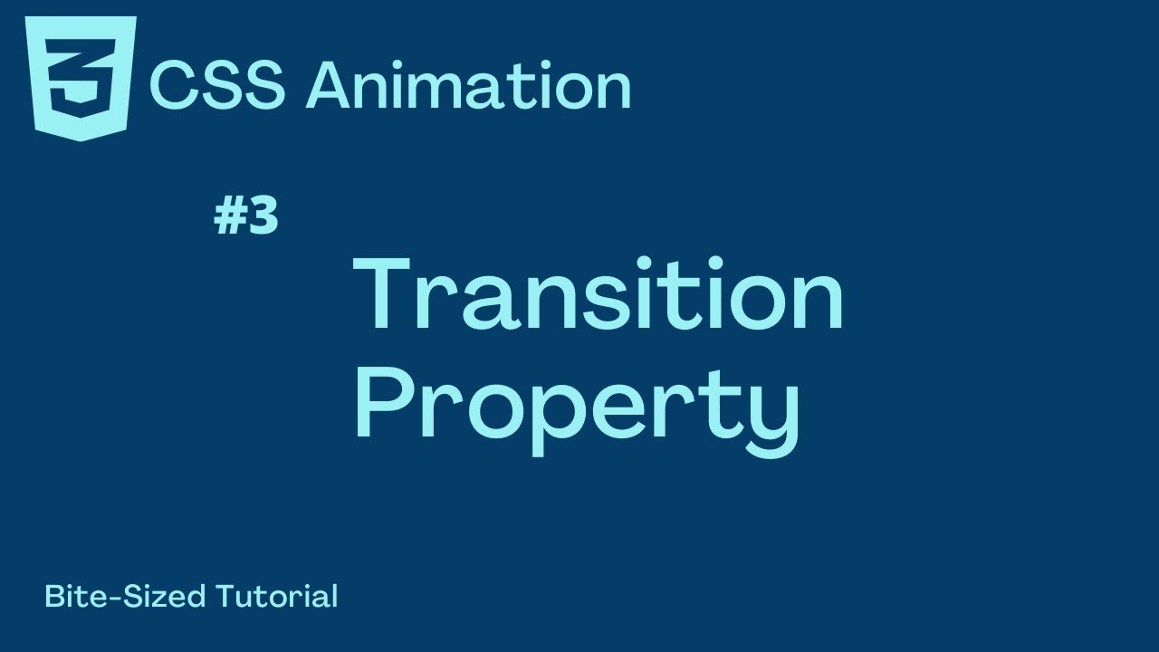 CSS Animation Tutorial | #3 Transition Property | Bite-Sized-Tutorials