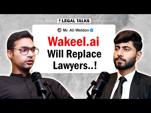 Legal Talks With Co-Founder Wakeel.ai Mr. Ali Weldon | Podcast, Artificial Intelligence, Tech