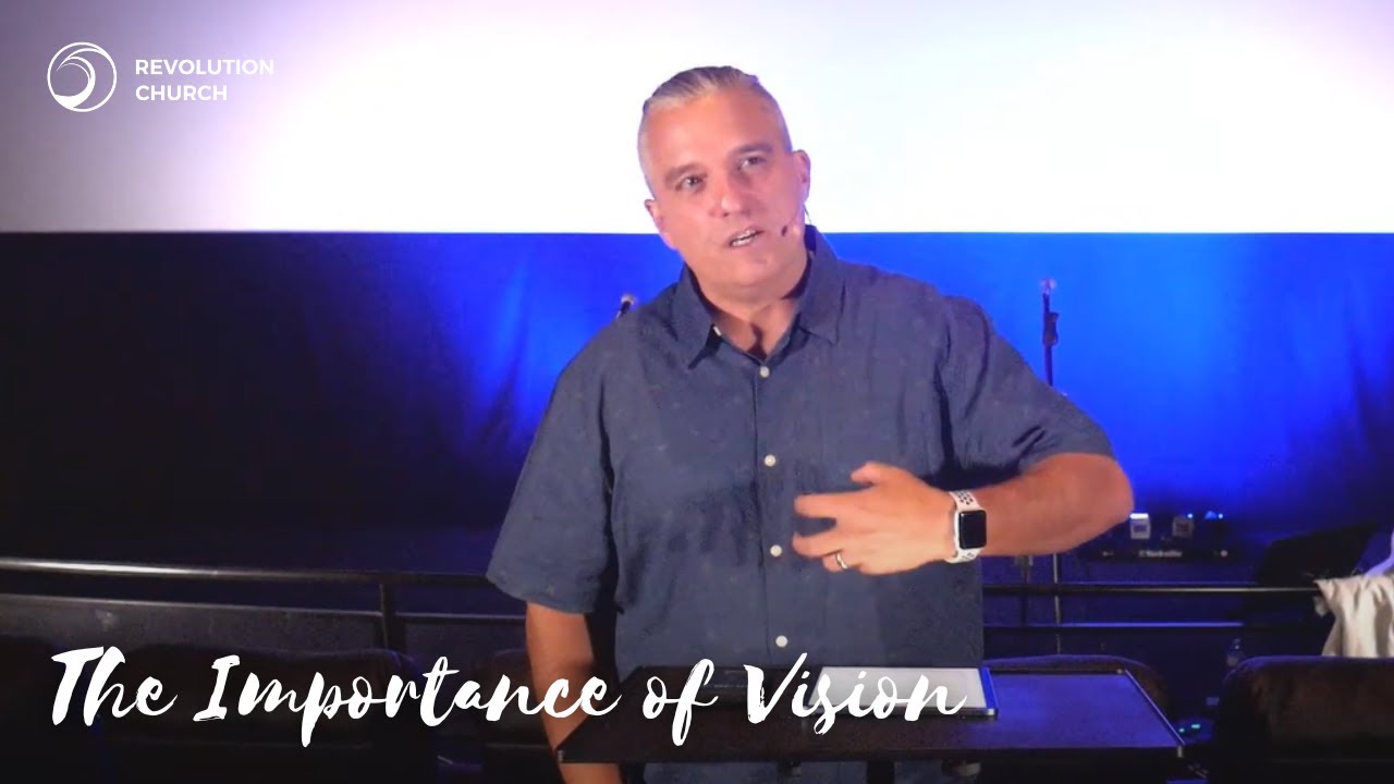 The Importance of Vision - Revolution Church